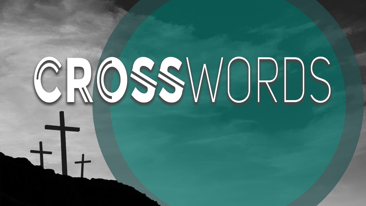 Sermon - Crosswords - Okolona Christian Church Sermon - Crosswords - Okolona Christian Church